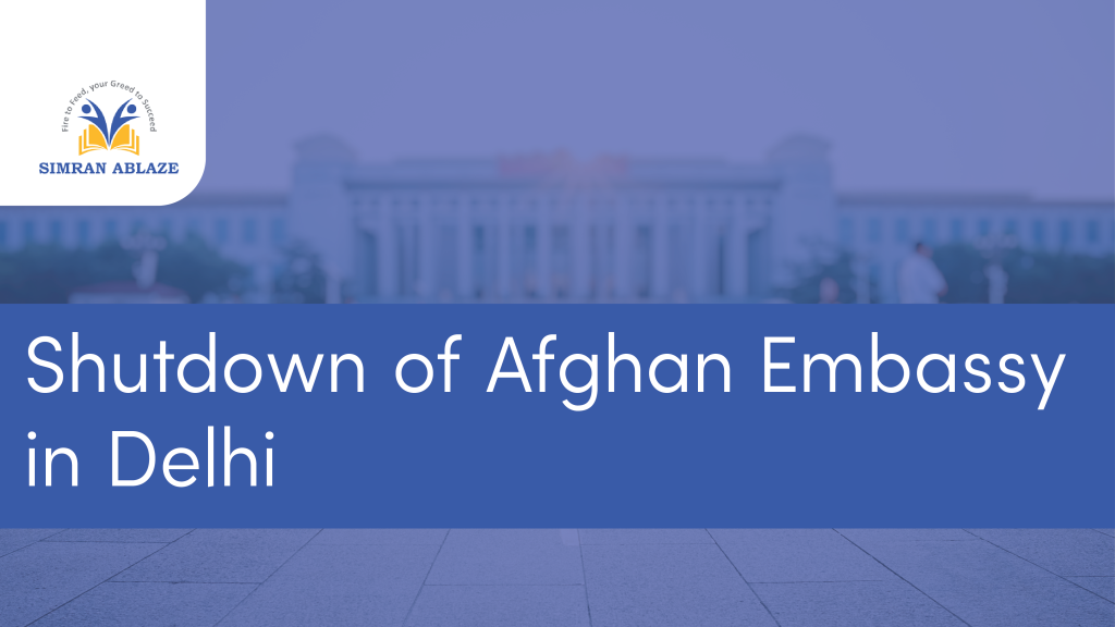 Shutdown of Afghan Embassy in Delhi